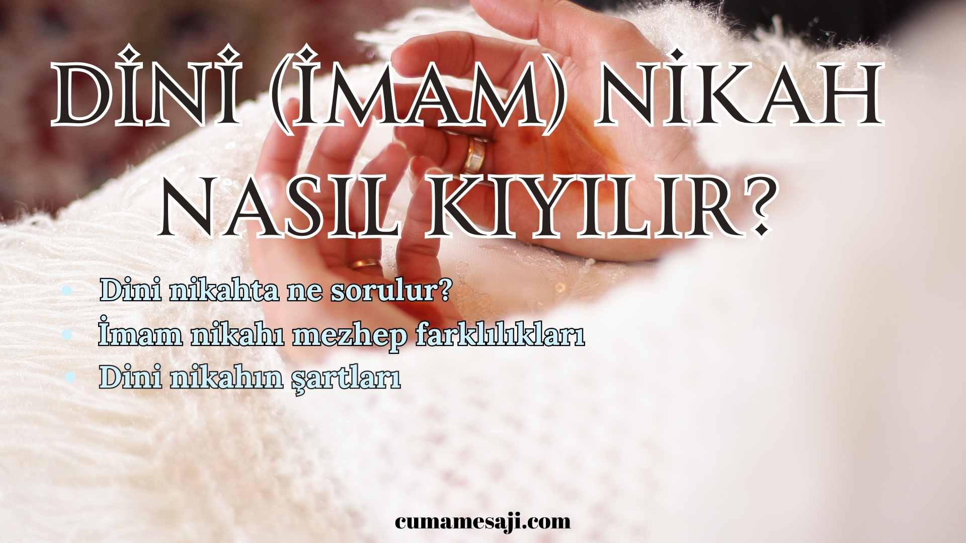 İmam Nikahı Nasıl Kıyılır ve Dini Nikahta Ne Sorulur? - Cuma Mesajı