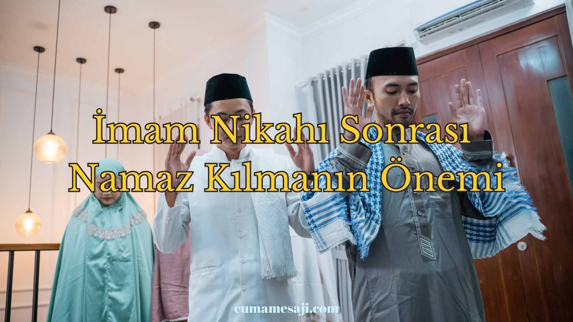İmam Nikahı Nasıl Kıyılır ve Dini Nikahta Ne Sorulur? - Cuma Mesajı